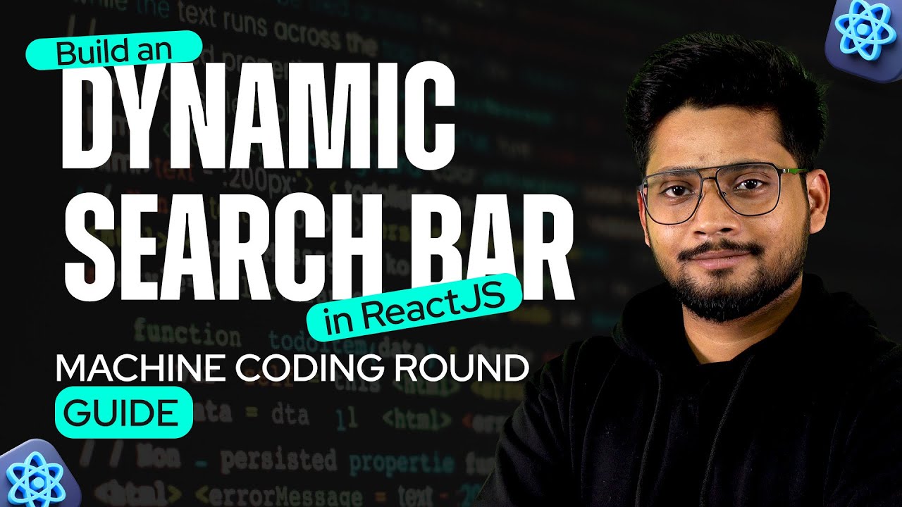 Dynamic Search Bar using React JS - Machine Coding Round
