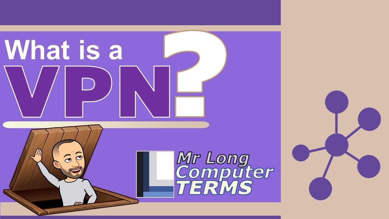 Mr Long Computer Terms | What is a VPN?