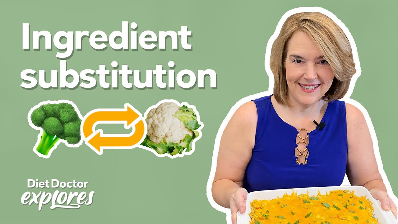 Tips for ingredient substitutions – Diet Doctor Explores