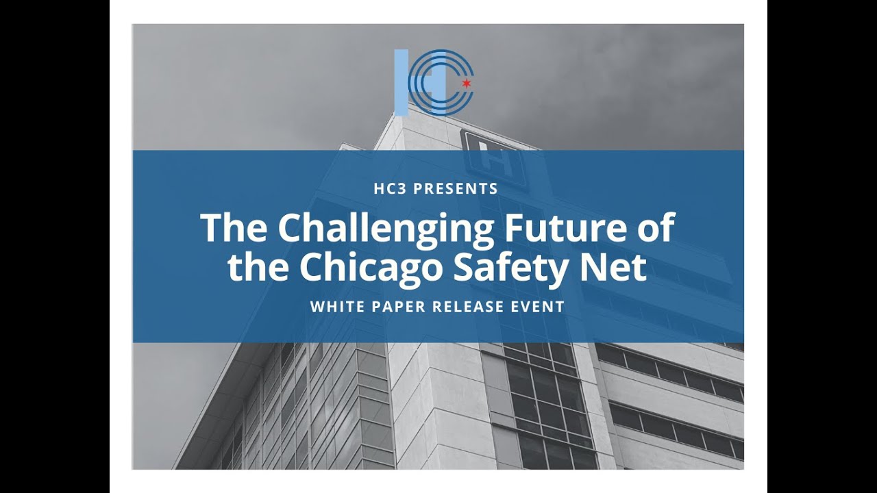 HC3: The Challenging Future of the Chicago Safety Net White Paper Release (3.18.2021)