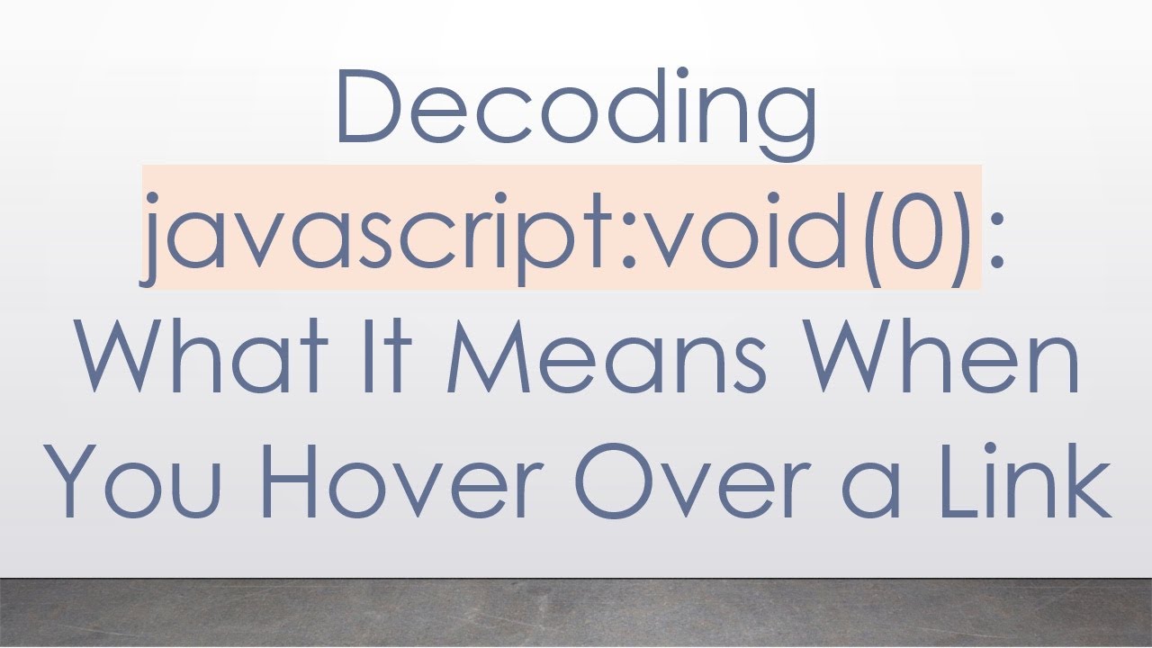 Decoding javascript:void(0): What It Means When You Hover Over a Link