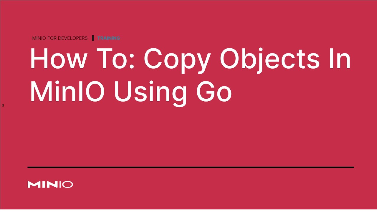 How To Copy Objects In MinIO Using Go