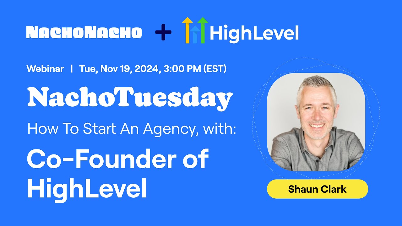 NachoTuesday: How to Start an Agency (Ft. HighLevel Co-Founder)