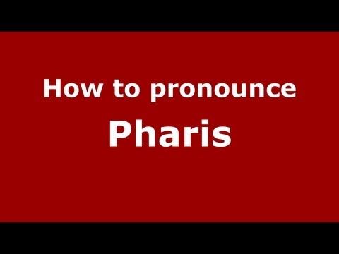 How to Pronounce Pharis - PronounceNames.com