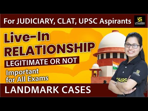 Is Live-In Relationship legal in India? Landmark Cases | For Judiciary, CLAT & UPSC Aspirants