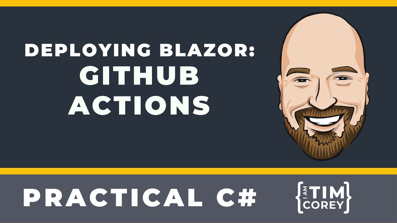 Deploying Blazor Mini Course: GitHub Actions and Continuous Delivery