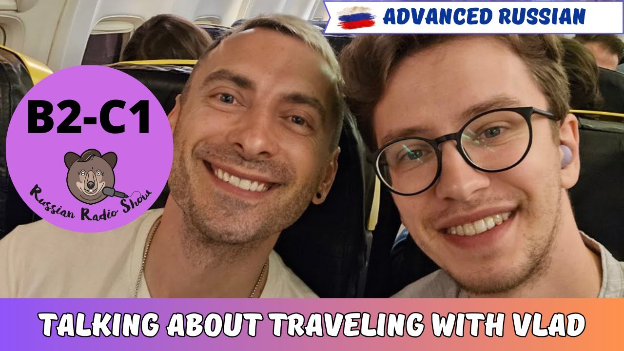 B2-C1 / Talking About Traveling with Vlad / Russian Radio Show #91 (PDF ...