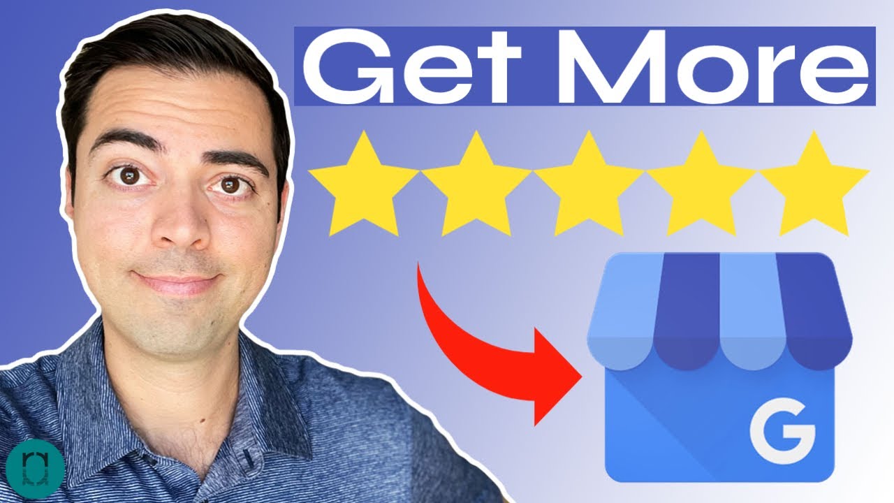 Get MORE 5-Star Google Reviews | How To Get Google Reviews For Your Business | Ryan Reflects