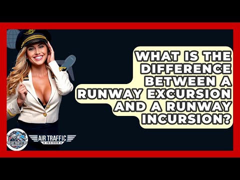 What Is The Difference Between A Runway Excursion And A Runway Incursion? - Air Traffic Insider