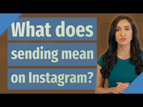 What does sending mean on Instagram?