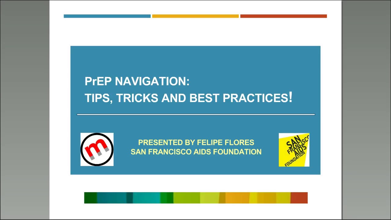 PrEP Navigation  Tips, Tricks and Best Practices!