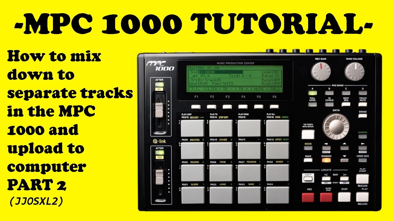 MPC 1000 Tutorial (JJOS2xl): Part 2 How to mix down separate tracks and upload to computer program