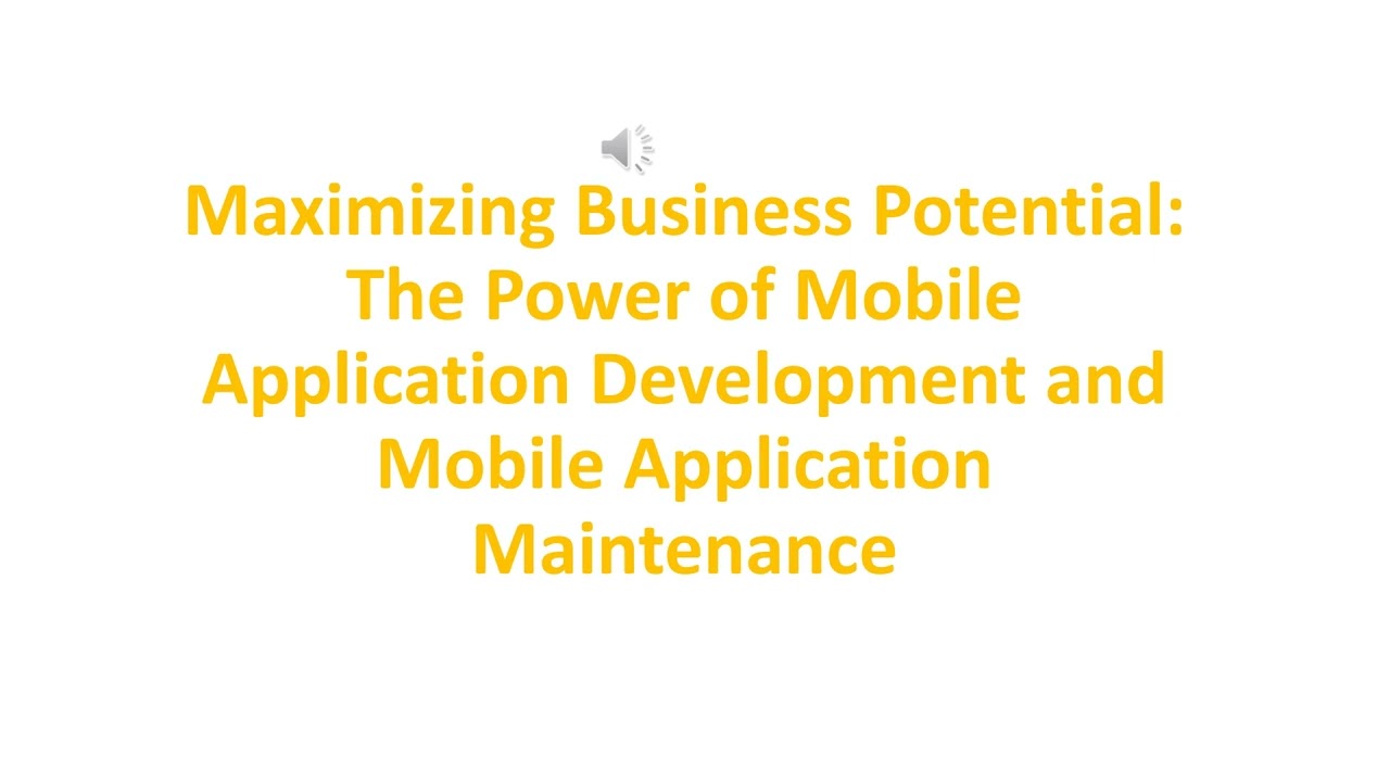 Maximizing Business Potential: The Power of Mobile Application Development