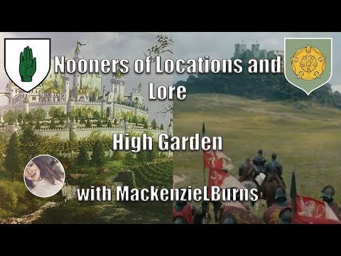 Nooners of Locations and Lore | Highgarden