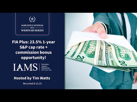 FIA Plus: 23.5% 1-year S&P cap rate + commission bonus opportunity!