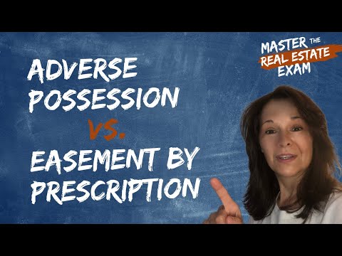 Adverse Possession vs Easement By Prescription: Terms You Must Know To Pass The Real Estate Exam!