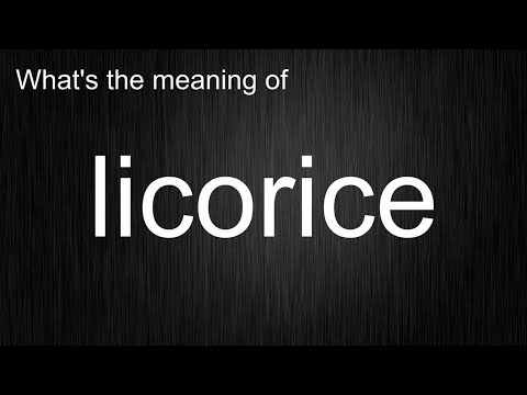 Using "licorice"? Here's Exactly Meaning and How It's Pronounced
