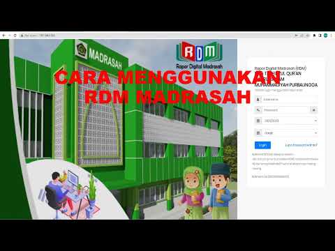 CARA MENGGUNAKAN ATAU MENGISI RDM MADRASAH UNTUK GURU DAN WALI KELAS 2022