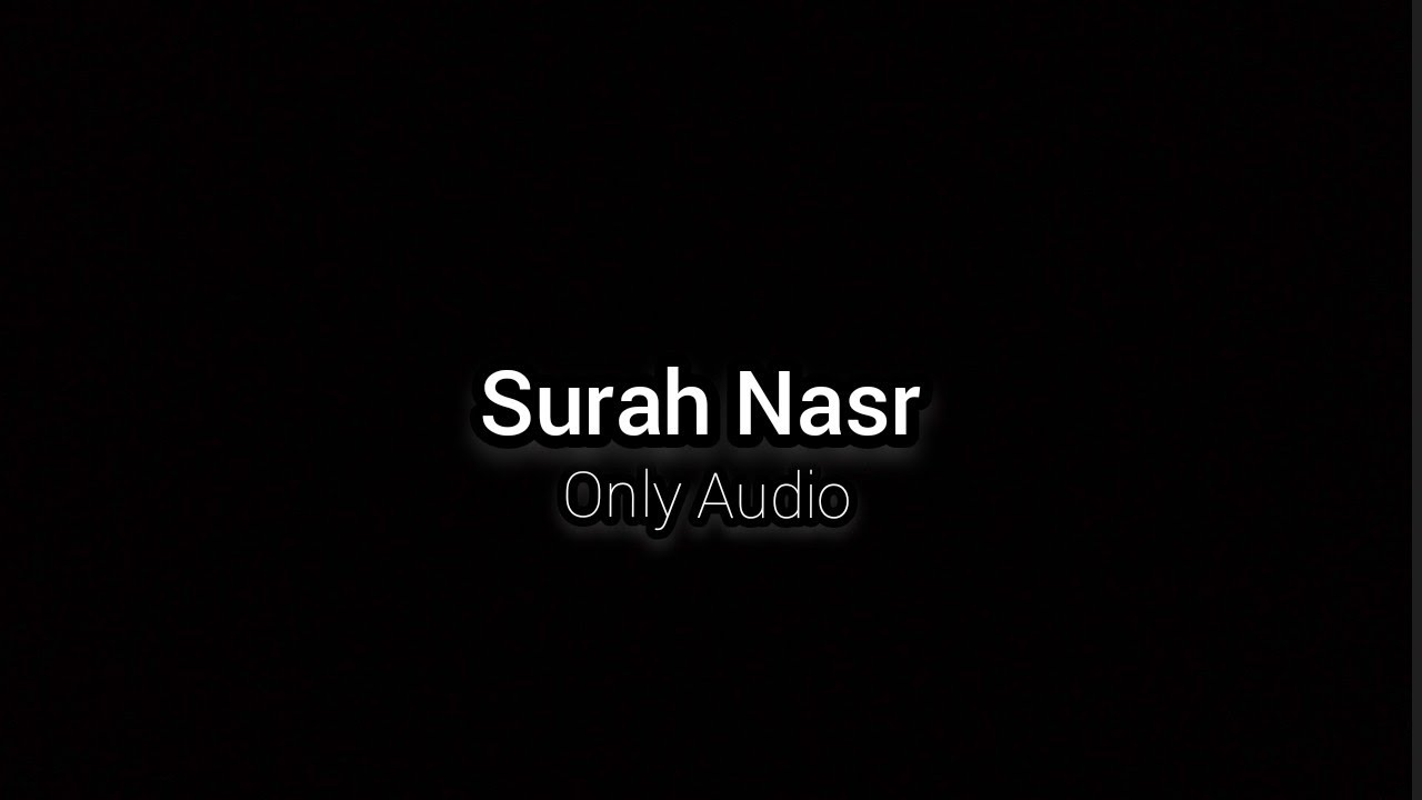 Surah An Nasr Chapter 110 Beautiful recitation of Quran Only Audio quran