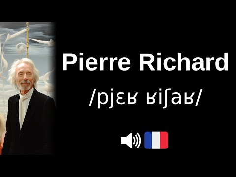How to pronounce 'Pierre Richard' (CORRECTLY!)