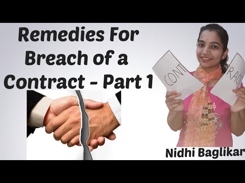 Remedies for Breach of Contract - Part 1 By Nidhi Baglikar