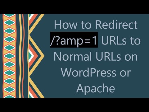 How to Redirect /?amp=1 URLs to Normal URLs on WordPress or Apache