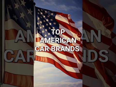 TOP AMERICAN CAR BRANDS