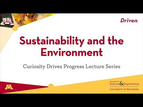 Curiosity Drives Progress Lecture Series: Sustainability and the Environment