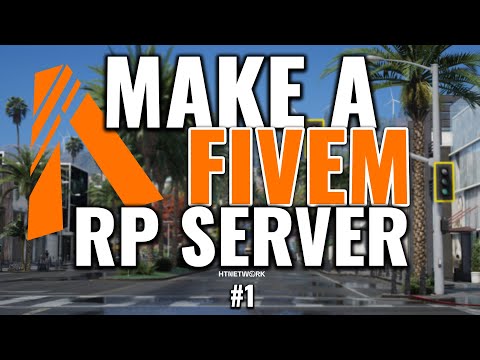How to make the Ultimate FiveM RP Server | #1 The Basics