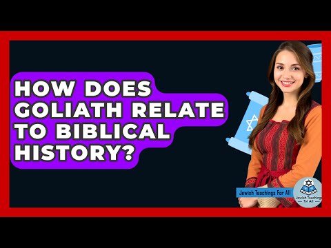 How Does Goliath Relate To Biblical History? - Jewish Teachings For All