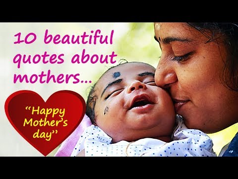 Top 10 Beautiful Quotes About Mothers | Happy Mother’s Day | Mothers Day Quotes Inspirational