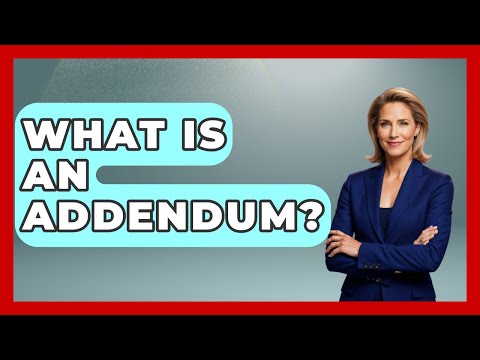 What Is An Addendum? - Home Investing Experts