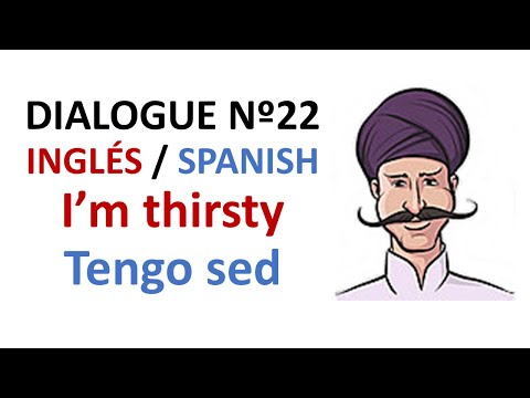 Dialogue 22 - Inglés Spanish - Drinks I'm thirsty - Bebidas Tengo sed