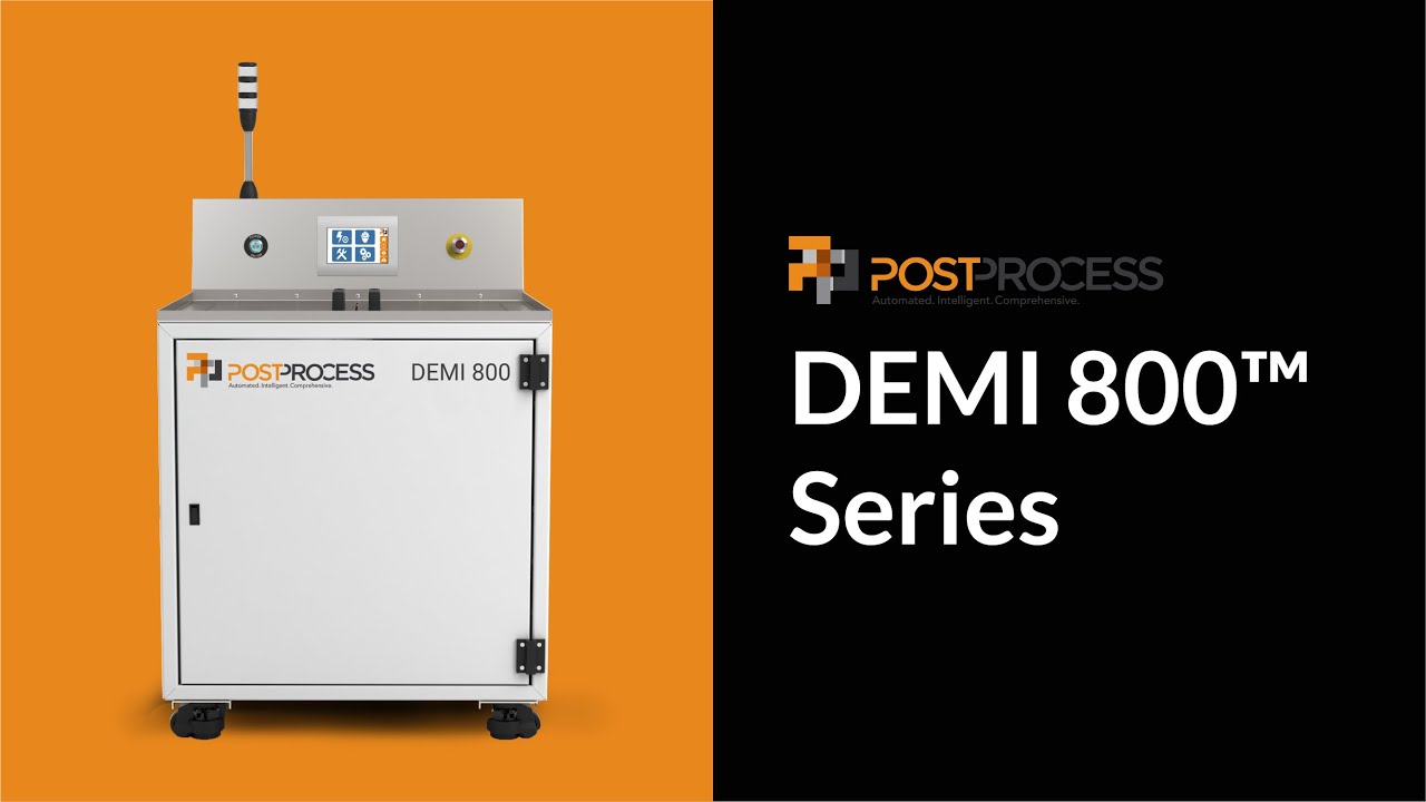 PostProcess™ DEMI 800™ | Automated Support Removal for PolyJet, FDM & SLA 3D Print Technologies