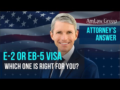 E-2 vs EB-5: Which Investor Visa to Choose in 2025? | U.S. Business Immigration | AmLaw Group