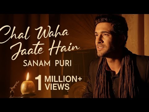 Sanam puri new song Chal waha jate hai
