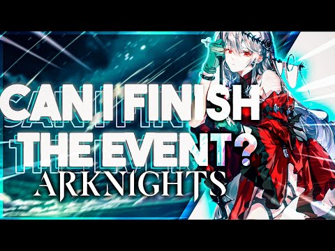 how LONG does it take to FINISH a FULL EVENT in Arknights !?
