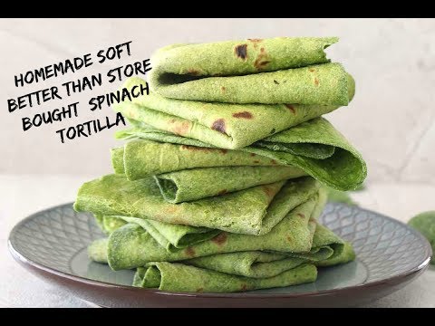 Homemade Spinach Tortilla | How to make Spinach Tortilla | Spinach Flour Tortilla from scratch