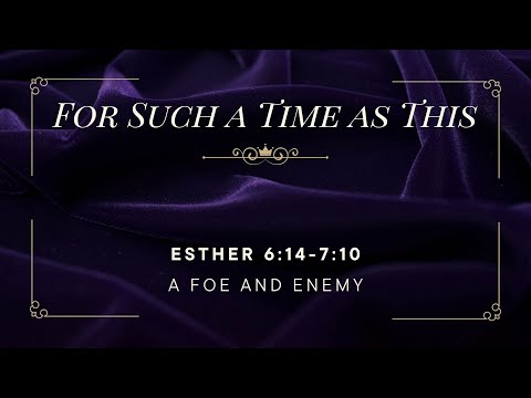 Sermon: Esther 6:14-7:10 – First Baptist Church, Mount Pleasant, Michigan