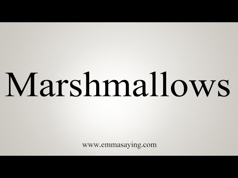 How To Say Marshmallows