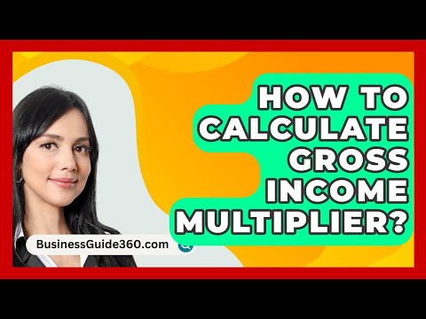 How To Calculate Gross Income Multiplier? - BusinessGuide360.com
