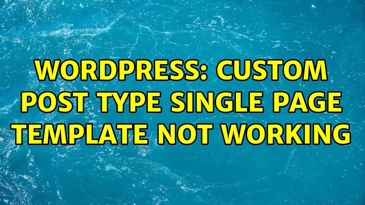 Wordpress: custom post type single page template not working