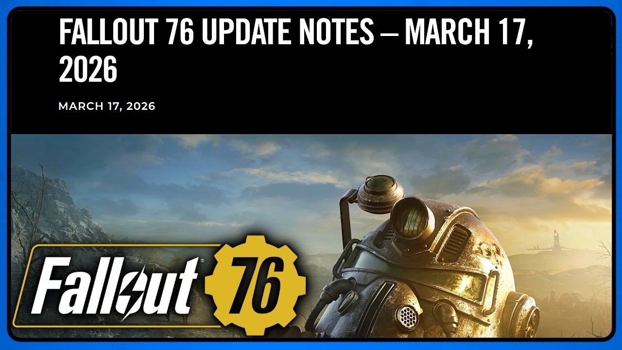 Fallout 76 Patch Notes – March 17 2026 Update (Hotfix Breakdown!)