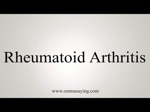 How To Say Rheumatoid Arthritis
