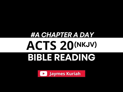 Acts 20-Bible Reading(Nkjv)-A Chapter a Day II Daily Bible Reading #achapteraday #bible #acts20