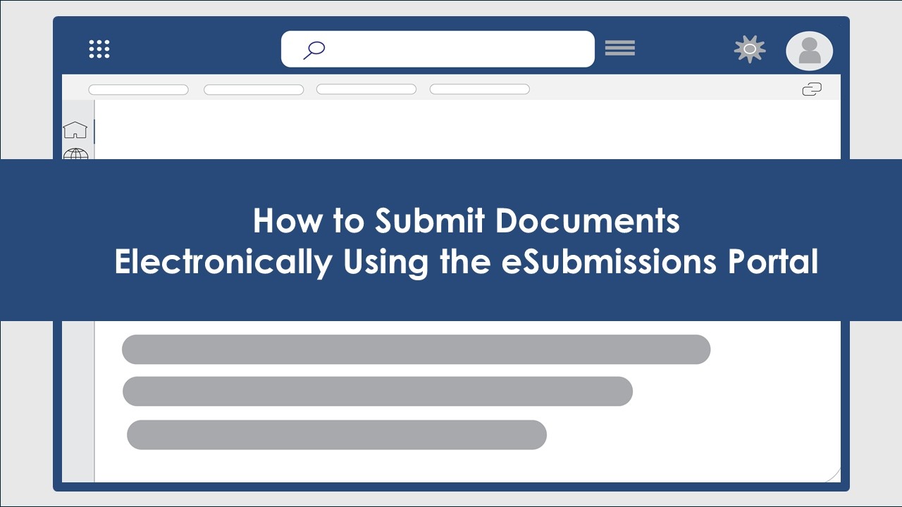 How To Submit Documents Electronically Using the eSubmissions Portal