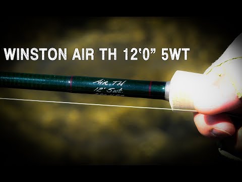 First Impressions | Winston Air TH 12'0" 5wt Spey Rod