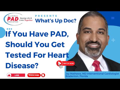 If You Have PAD, Should You Get Tested For Heart Disease | Dr. Jay Mathews