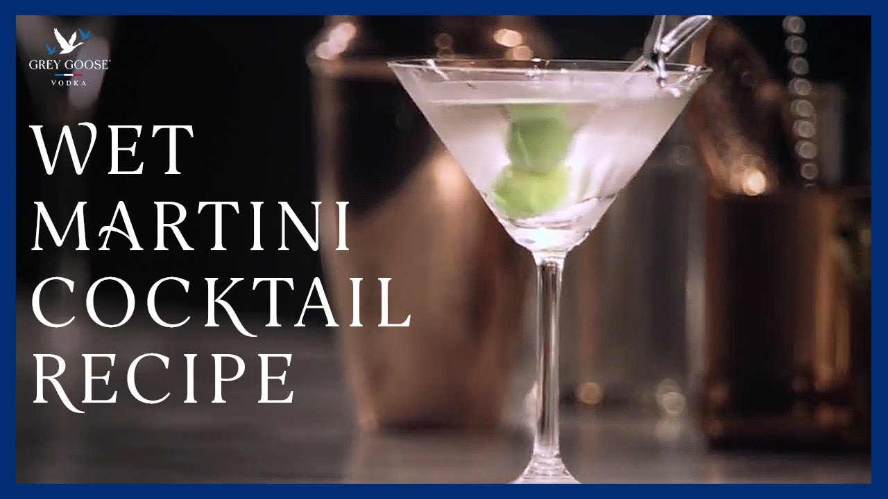 The Perfect Wet Martini Cocktail | Grey Goose Vodka