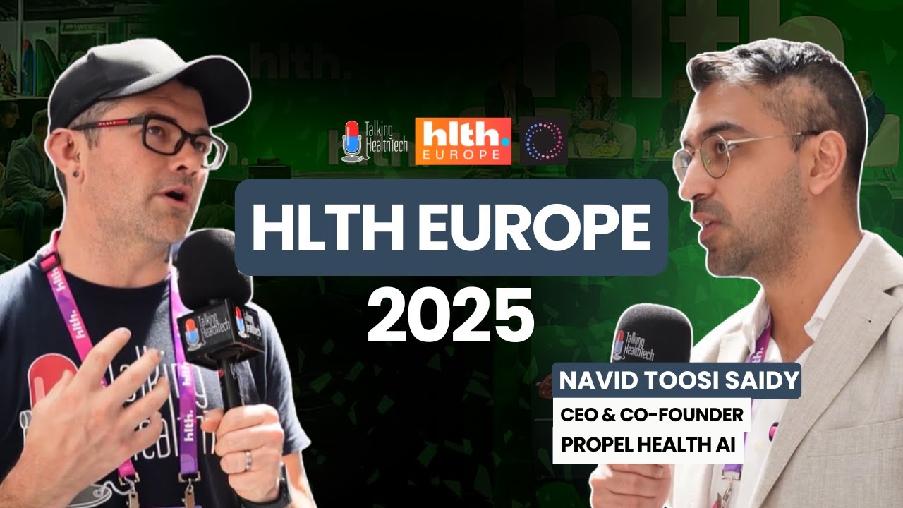HLTH Europe 2025: Navid Toosi Saidy, Propel Health AI